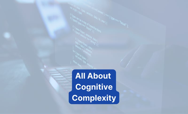 Cognitive Complexity Explained: Causes, Metrics, and How to Fix Cognitive Complexity Explained: Causes, Metrics, and How to Fix